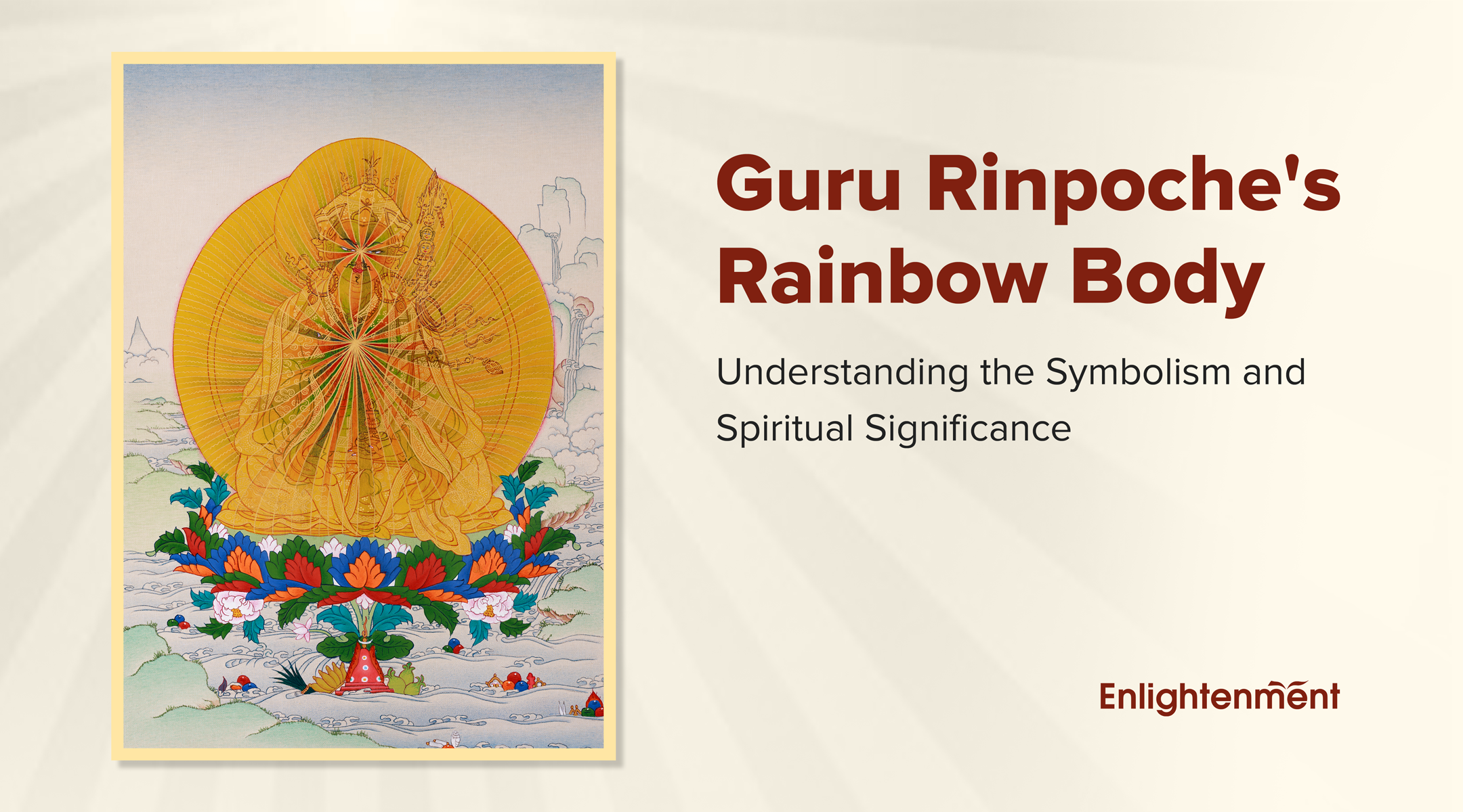 Guru Rinpoche's Rainbow Body: Understanding the Symbolism and Spiritua