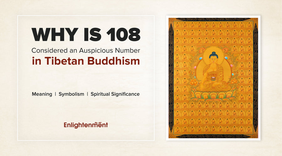 Why is 108 Considered an Auspicious Number in Tibetan Buddhism: Meanin