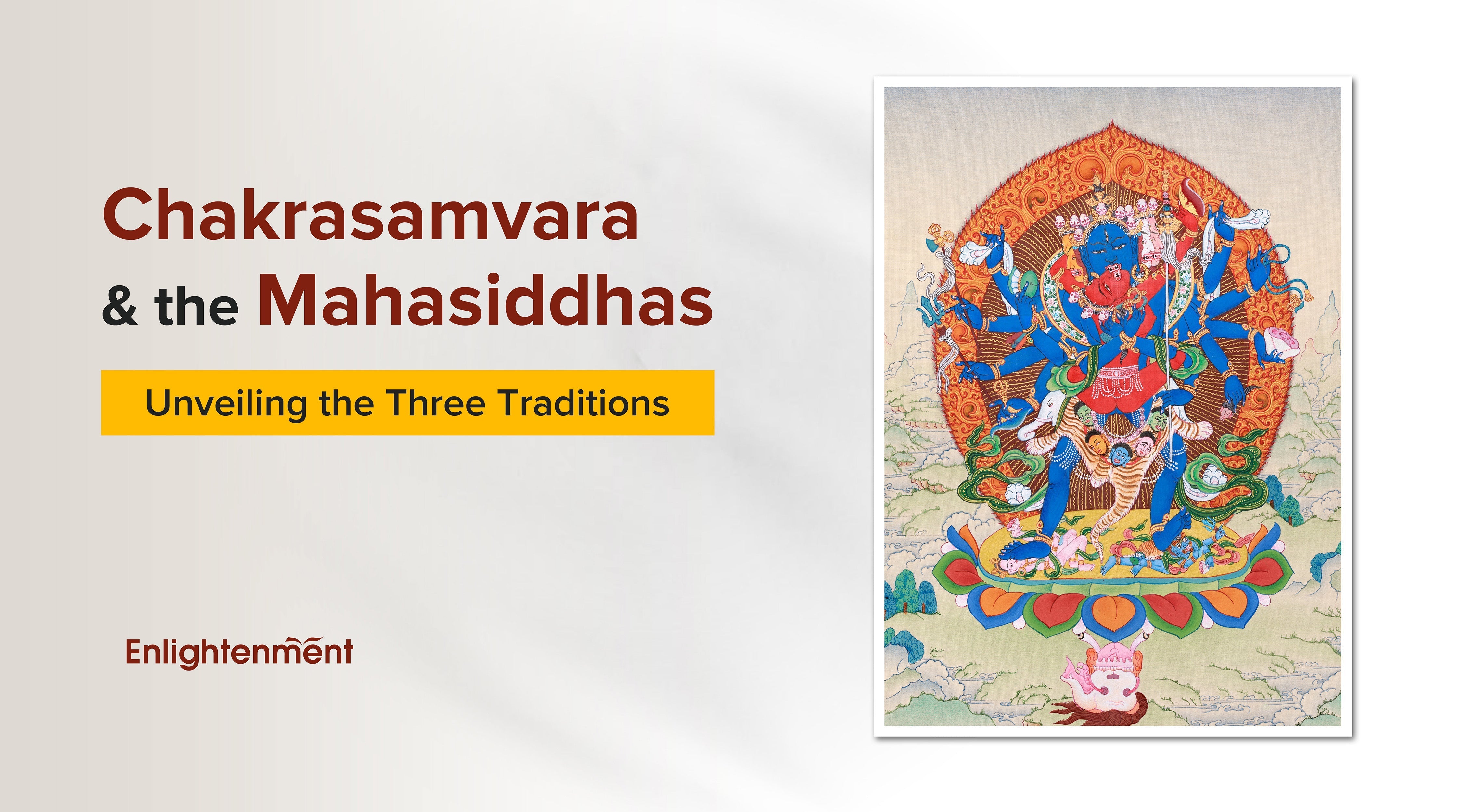 Chakrasamvara and the Mahasiddhas: Unveiling the Three Traditions