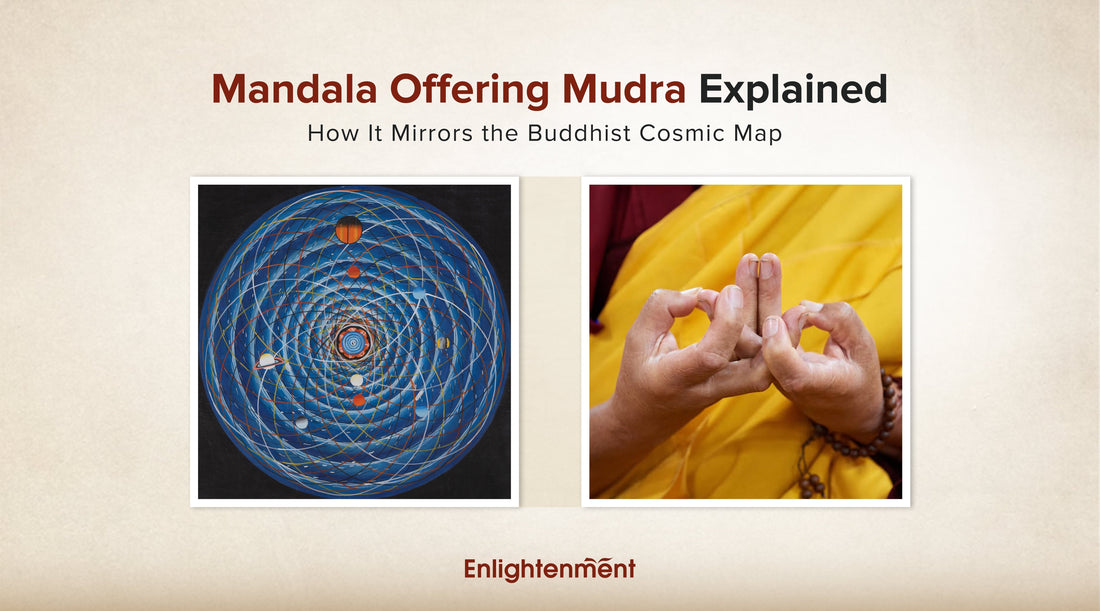 Mandala Offering Mudra Explained: How It Mirrors the Buddhist Cosmic M